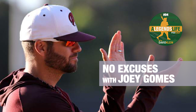 #04: Joey Gomes - No Excuses - Legends Bay Area Baseball Camps - Legends Bay Area Baseball Camps