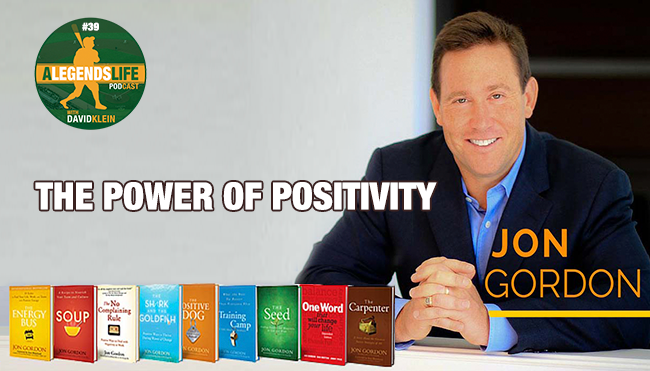 #39 - Jon Gordon: The Power of Positivity - Legends Bay Area Baseball ...