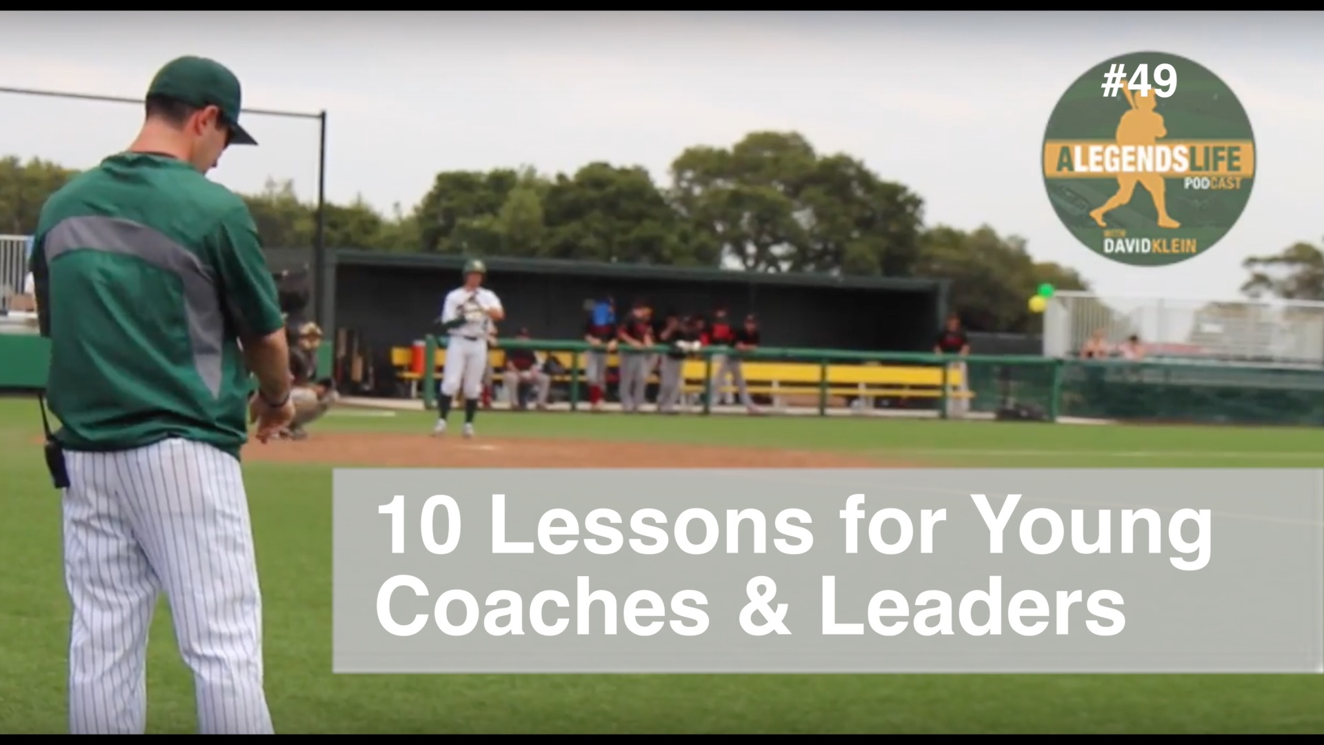 #49: 10 Lessons for Young Coaches & Leaders - Legends Bay Area Baseball ...