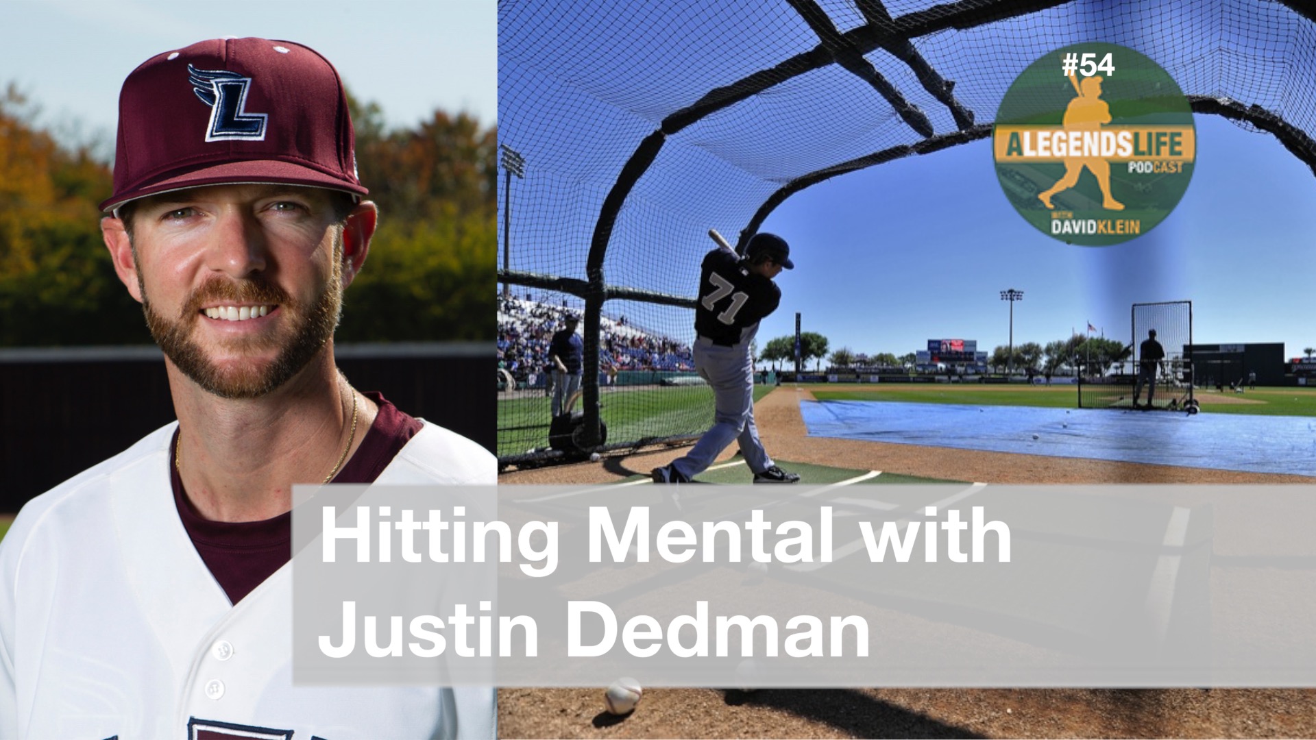 #54: Justin Dedman: Hitting Mental - Legends Bay Area Baseball Camps ...